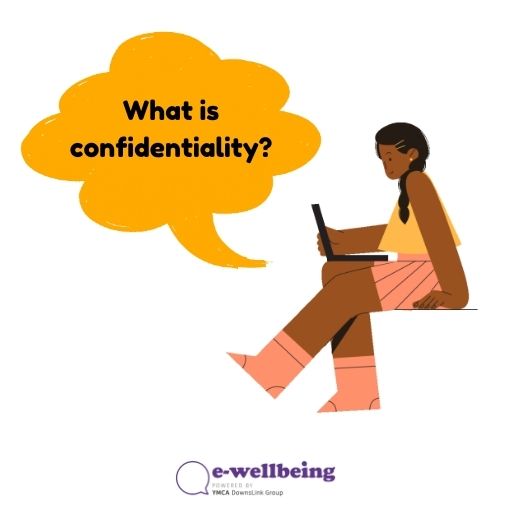 What is confidentiality? | Get ready for your online counselling or ...